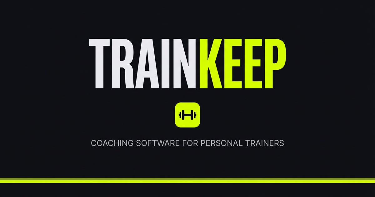 TrainKeep — All-in-One Coaching Platform for Personal Trainers